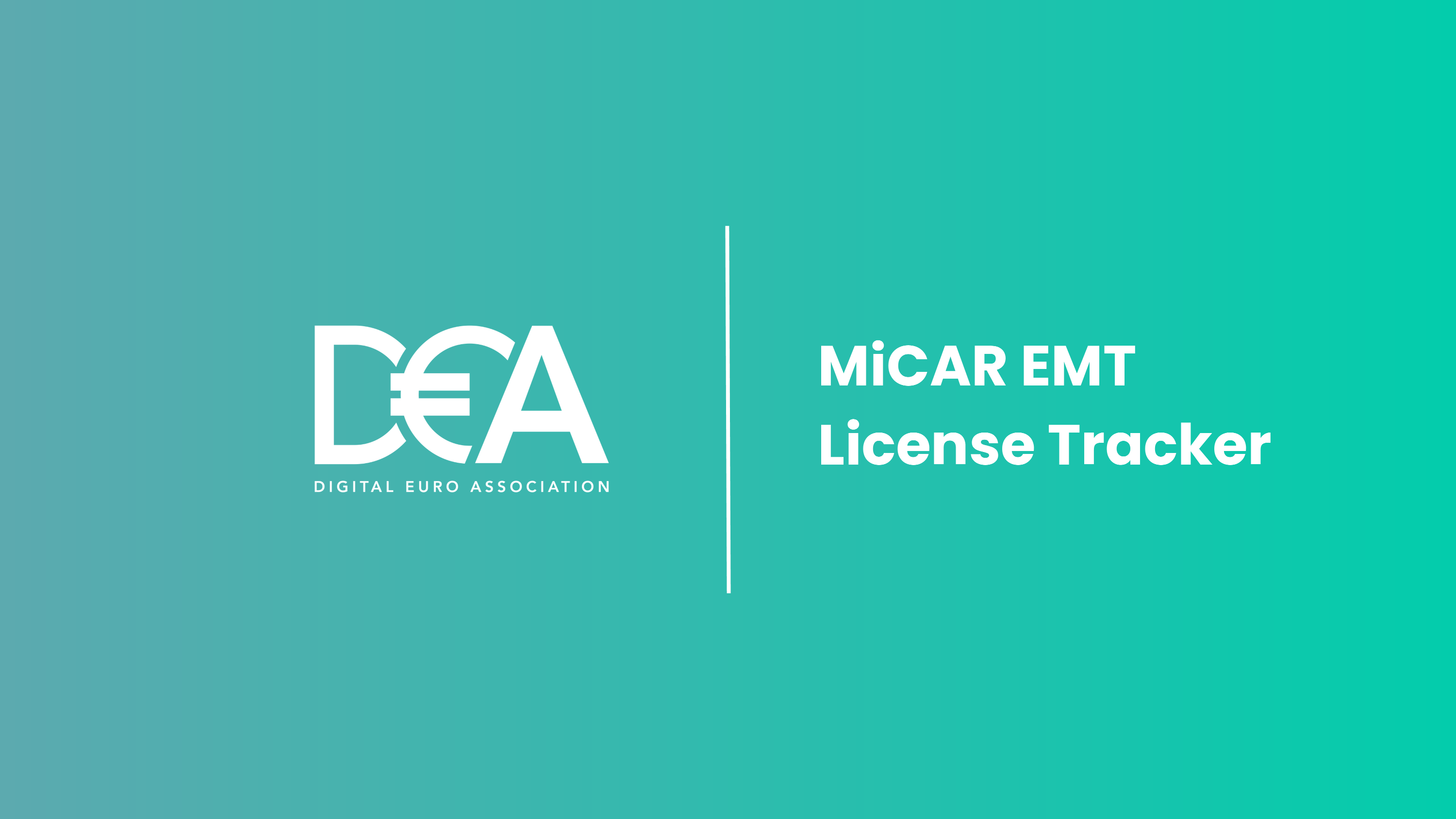 DEA MiCAR Tracker - Track Electronic Money Token (EMT) issuers and Crypto Asset Service ...